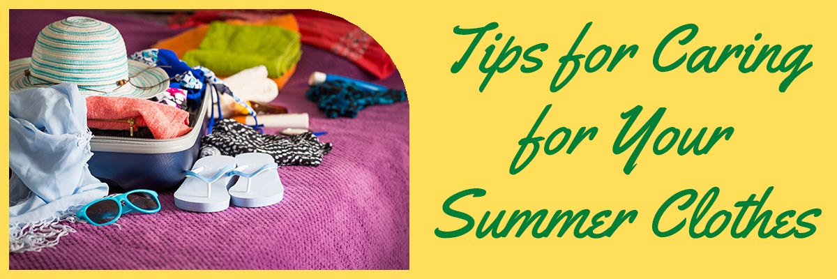 Tips for Caring for Your Summer Clothes - Champion Cleaners